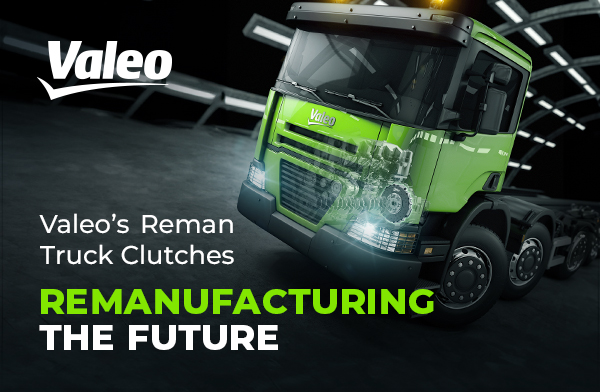 Les embrayages Reman pour camion Valeo : Reconditionner l'avenir